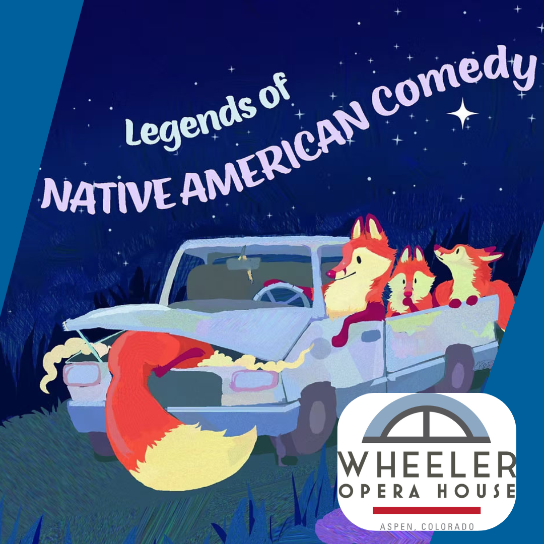 The Wheeler Opera House - Legends of Native American Comedy - Roaring ...